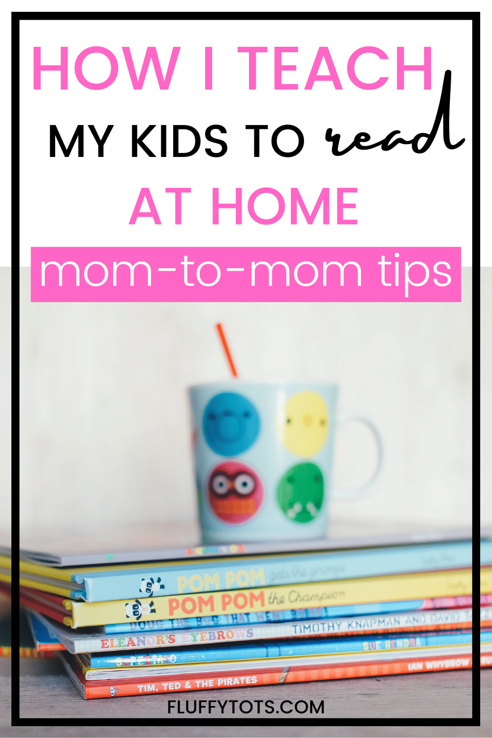 4 Simple Steps to How I Teach My Kids to Read at Home (no experience ...